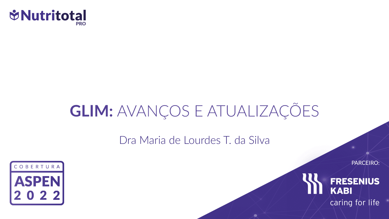 GLIM: avanços e atualizações – Cobertura ASPEN 2022 - Nutritotal PRO